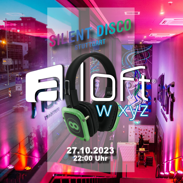 Silent Disco @ A-Loft Stuttgart, 27.10.2023