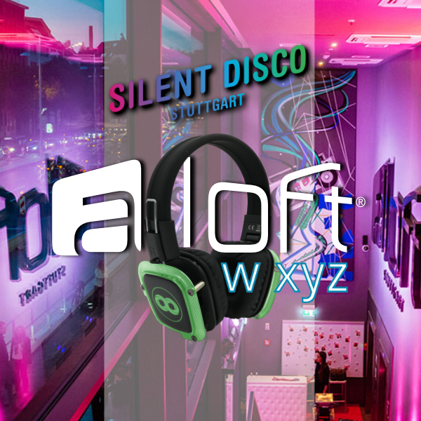 Silent Disco @ A-Loft Stuttgart, 17.11.2023